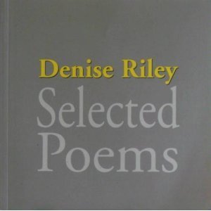Selected Poems by Denise Riley | Goodreads