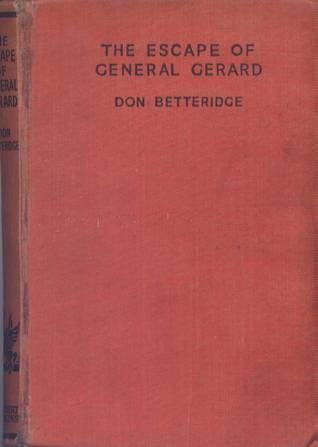 The Escape of General Gerard by Don Betteridge | Goodreads