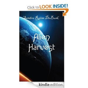 Alien Harvest by Sandra Rains DeBusk | Goodreads