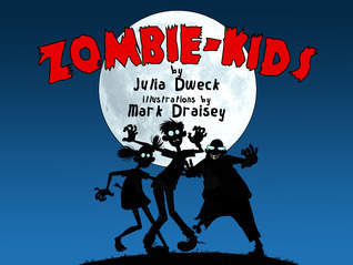 Zombie-Kids by Julia Dweck | Goodreads