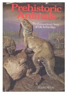 Prehistoric Animals: The Extraordinary Story of Life Before Man by ...