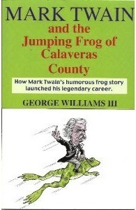 Mark Twain and the Jumping Frog of Calaveras County by George Williams ...