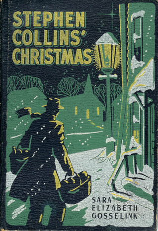 Stephen Collins' Christmas by Sara Elizabeth Gosselink | Goodreads