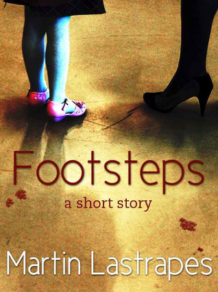 Footsteps by Martin Lastrapes | Goodreads