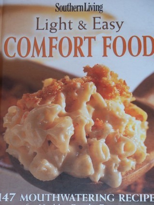 Southern Living Light and Easy Comfort Food by Alyson M. Haynes | Goodreads