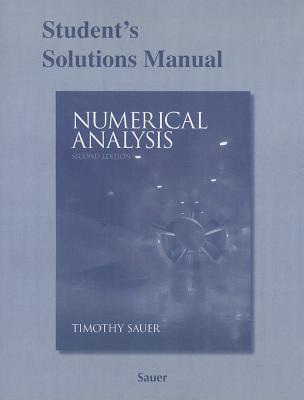 Student Solutions Manual for Numerical Analysis by Timothy Sauer | Goodreads
