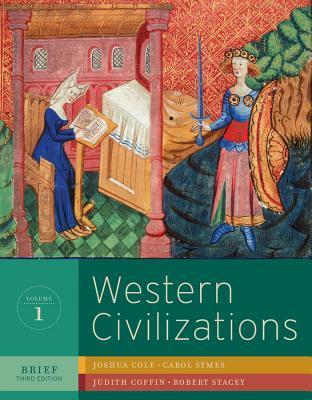 Western Civilizations: Their History and Their Culture by Joshua Cole ...