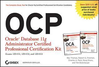 OCP: Oracle Database 11g Administrator Certified Professional Certification Kit by Biju Thomas ...