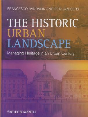 The Historic Urban Landscape: Managing Heritage in an Urban Century by ...