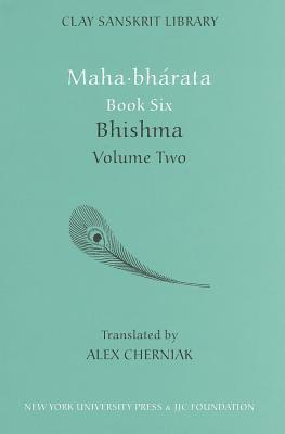 Mahabharata Book Six (Volume 2): Bhisma by Alex Cherniak | Goodreads