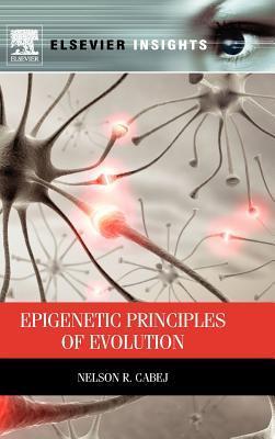 Epigenetic Principles of Evolution by Nelson R. Çabej | Goodreads