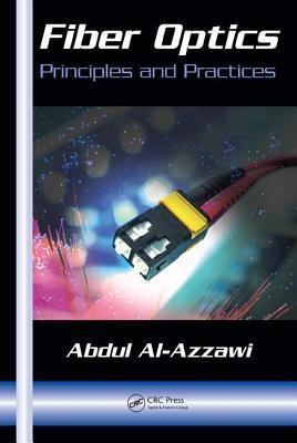 Fiber Optics: Principles and Practices by Abdul Al-Azzawi | Goodreads