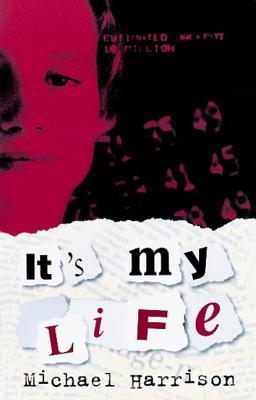 It's my life by Michael Harrison | Goodreads