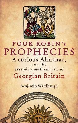 Poor Robin's Prophesies: A curious Almanac, and the everyday ...