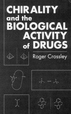 Chirality and Biological Activity of Drugs by Roger J. Crossley | Goodreads