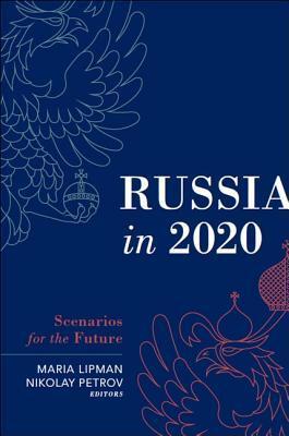 Russia in 2020: Scenarios for the Future by Maria Lipman | Goodreads