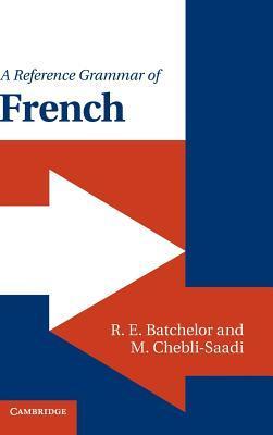 A Reference Grammar of French by Ronald E. Batchelor | Goodreads