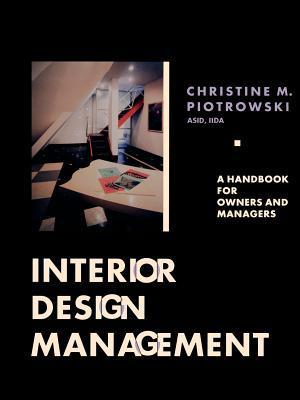 Interior Design Management: A Handbook for Owners and Managers by ...