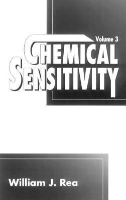 Chemical Sensitivity. CRC Press. 1995. by Rea William J. Rea,Rea J. Rea ...