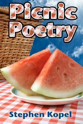 Picnic Poetry by Stephen Kopel | Goodreads