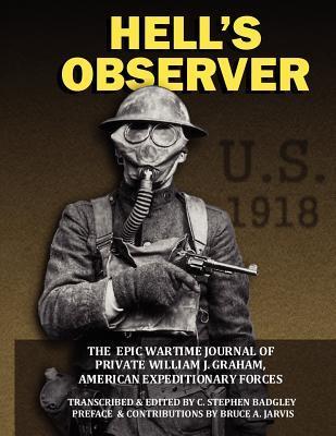 Hell's Observer: The Epic Wartime Journal of Private William J. Graham ...