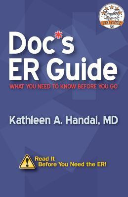 Your ER Guide: What You Need To Know Before You Go! by Kathleen A ...