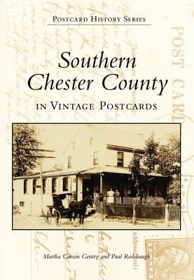 Southern Chester County In Vintage Postcards (PA) by Martha Carson ...
