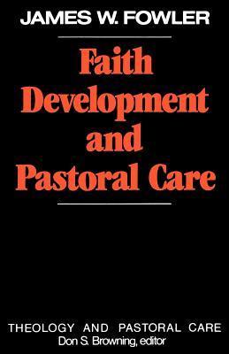 Faith Development and Pastoral Care by James W. Fowler | Goodreads