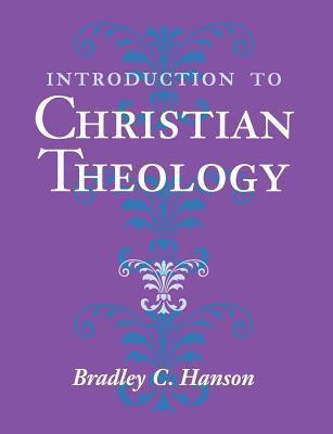 Introduction to Christian Theology by Bradley Hanson | Goodreads
