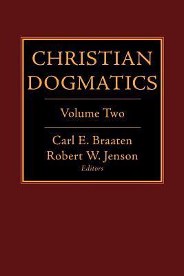 Christian Dogmatics: Volume 2 by Carl E. Braaten | Goodreads
