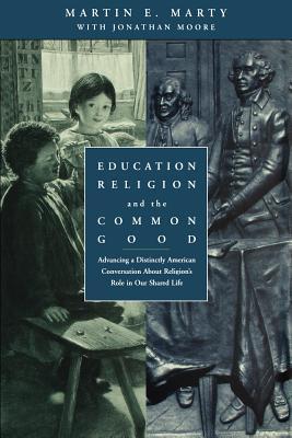 Education Religion Common Good by Martin E. Marty | Goodreads