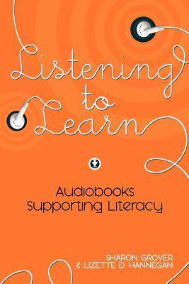 Listening to Learn: Audiobooks Supporting Literacy by Sharon Grover ...
