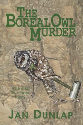 The Boreal Owl Murder by Jan Dunlap | Goodreads