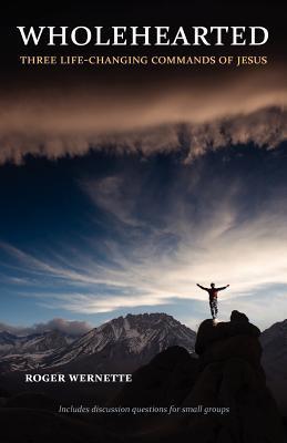 Wholehearted by Roger Wernette | Goodreads