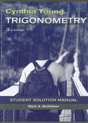 Student Solutions Manual to Accompany Trigonometry by Cynthia Y. Young ...