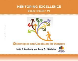 Strategies and Checklists for Mentors: Mentoring Excellence Toolkit #1 by Lois J. Zachary ...