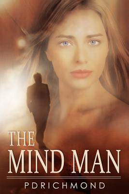 The Mind Man by P.D. Richmond | Goodreads