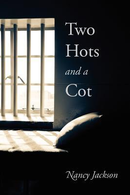 Two Hots and a Cot by Nancy Jackson | Goodreads