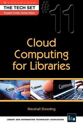 Cloud Computing for Libraries (The Tech Set) by Marshall Breeding | Goodreads