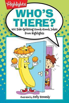 Who's There?: 501 Side-Splitting Knock-Knock Jokes from Highlights™ by ...