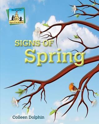 Signs of Spring (Signs of the Seasons) by Colleen Dolphin | Goodreads
