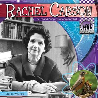 Rachel Carson: Extraordinary Environmentalist by Jill C. Wheeler ...