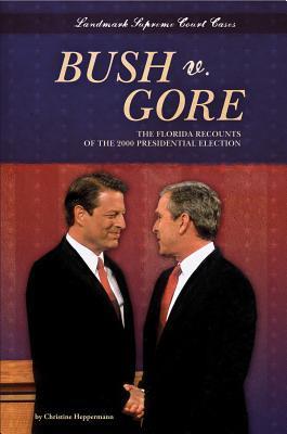 Bush v. Gore: The Florida Recounts of the 2000 Presidential Election by ...