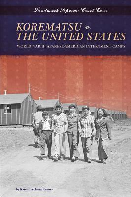 Korematsu v. the United States: World War II Japanese-American ...
