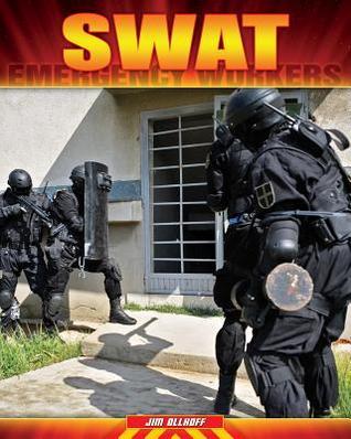 SWAT (Emergency Workers) by Jim Ollhoff | Goodreads