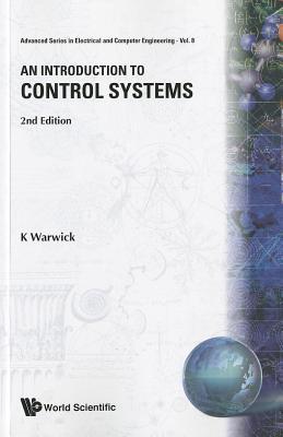 INTRODUCTION TO CONTROL SYSTEMS, AN (2ND EDITION) by K Warwick | Goodreads