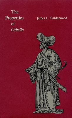 The Properties of Othello by James L. Calderwood | Goodreads