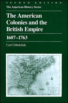 The American Colonies and the British Empire: 1607 - 1763 by Carl ...