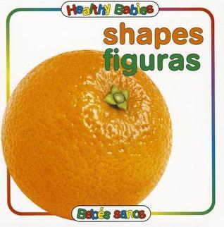 Shapes / Figuras (Healthy Babies) by Chosen Spot Publishing | Goodreads