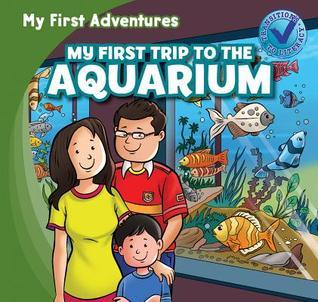 My First Trip to the Aquarium (My First Adventures) by Katie Kawa ...